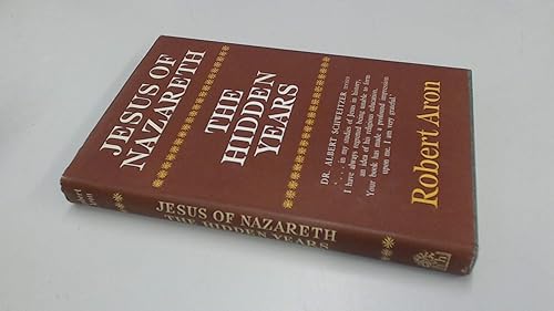 Jesus of Nazareth: The Hidden Years: Aron, Robert: Amazon.com: Books