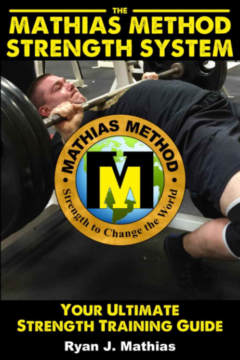 The Mathias Method STRENGTH SYSTEM: Your Ultimate Strength Training ...