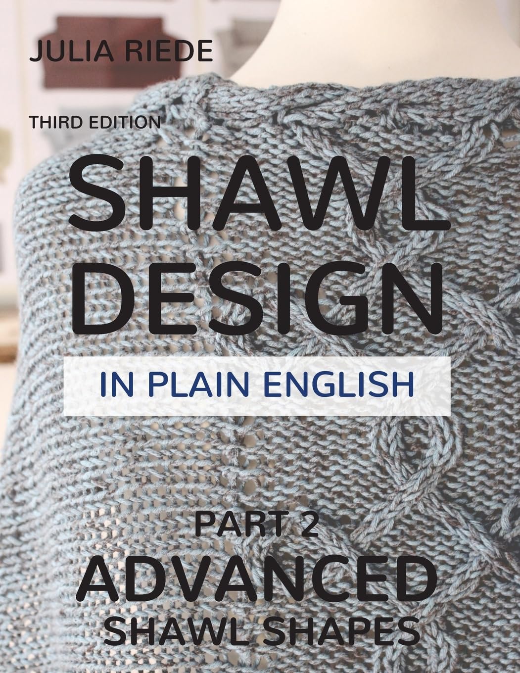 Shawl Design in Plain English: Advanced Shawl Shapes: How To Create ...