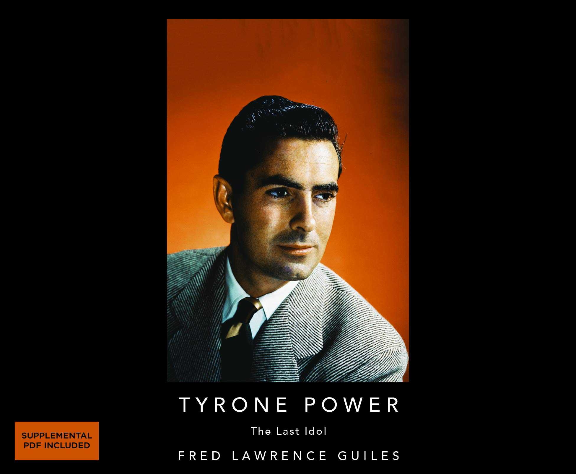Tyrone Power: The Last Idol: Fred Lawrence Guiles Hollywood Collection ...
