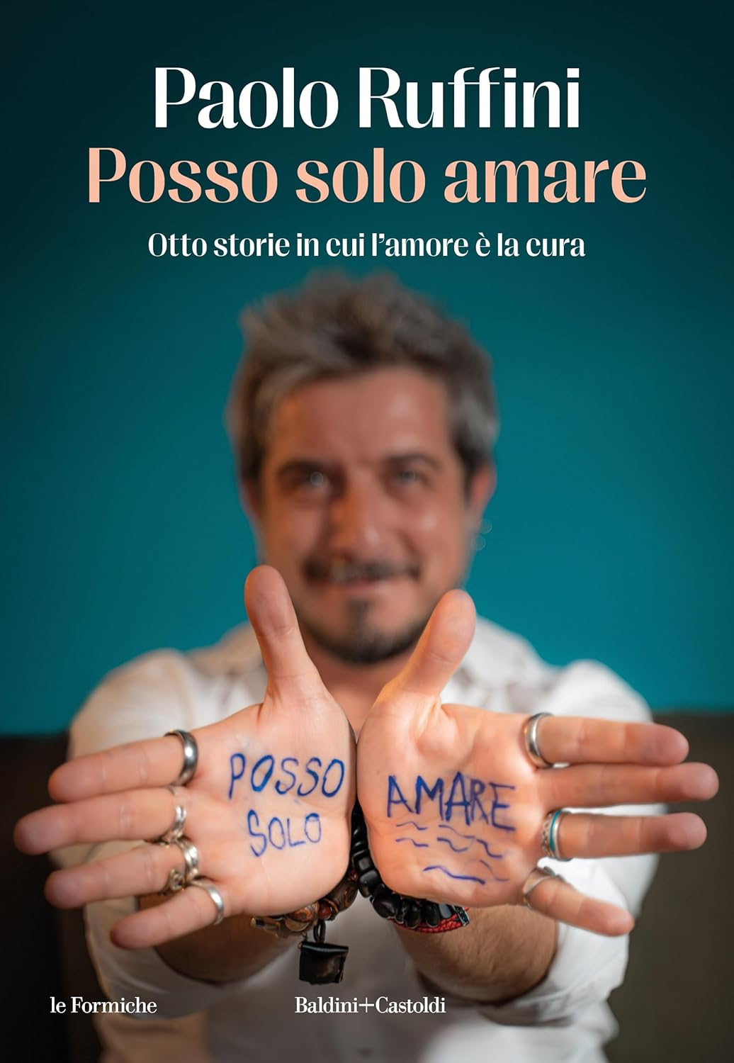 Posso solo amare: Otto storie in cui l’amore è la cura eBook : Ruffini ...