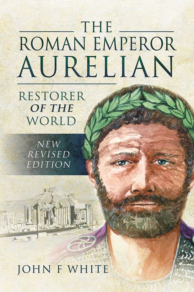 Amazon.com: The Roman Emperor Aurelian: Restorer of the World ...