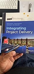 Integrating Project Delivery: Fischer, Martin, Ashcraft, Howard W ...