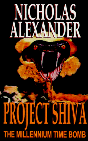 Project Shiva, The Millennium Time Bomb: Alexander, Nicholas ...