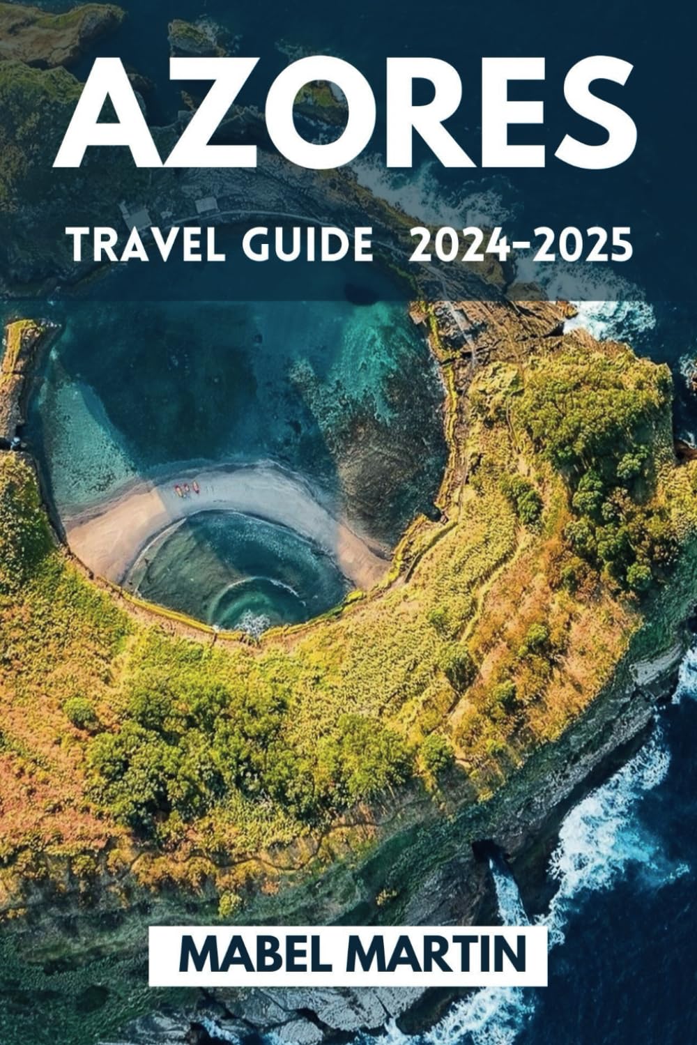 Buy Azores Travel Guide 2024-2025: Explore the Azores with Island ...