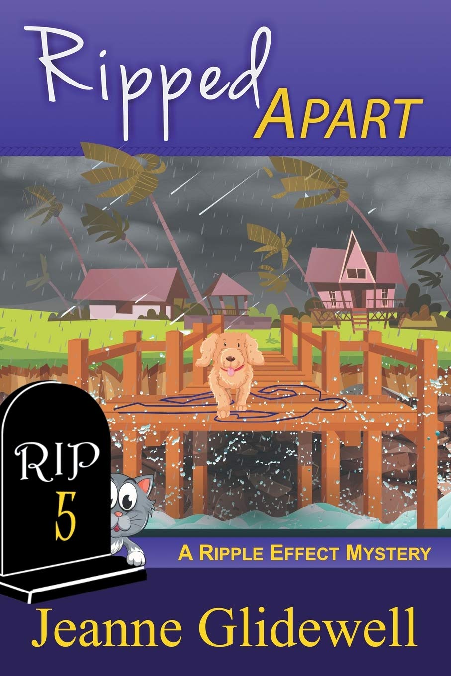 Ripped Apart (A Ripple Effect Mystery, Book 5): Glidewell, Jeanne ...