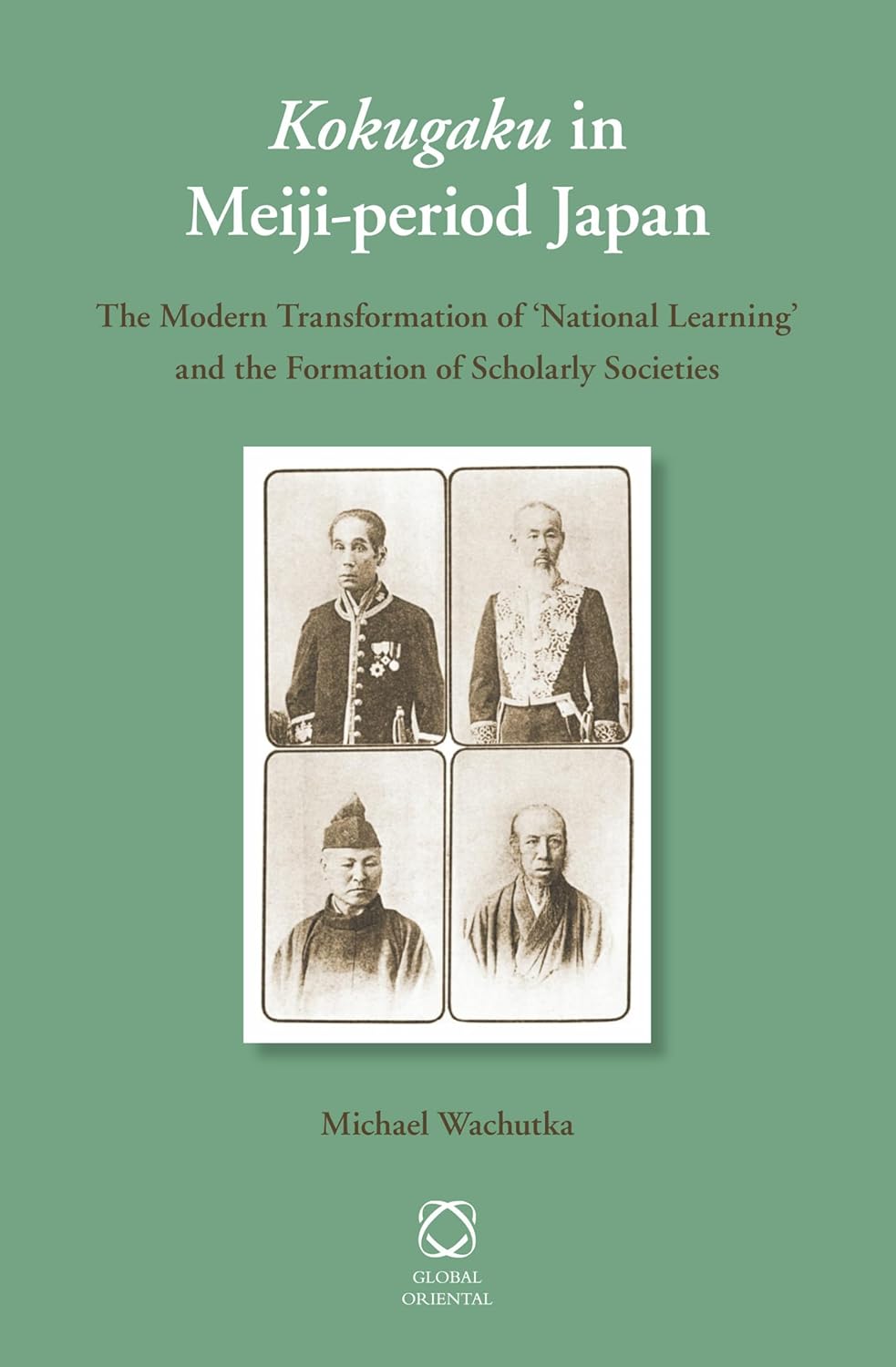 Kokugaku in Meiji-period Japan: The Modern Transformation of 'National ...
