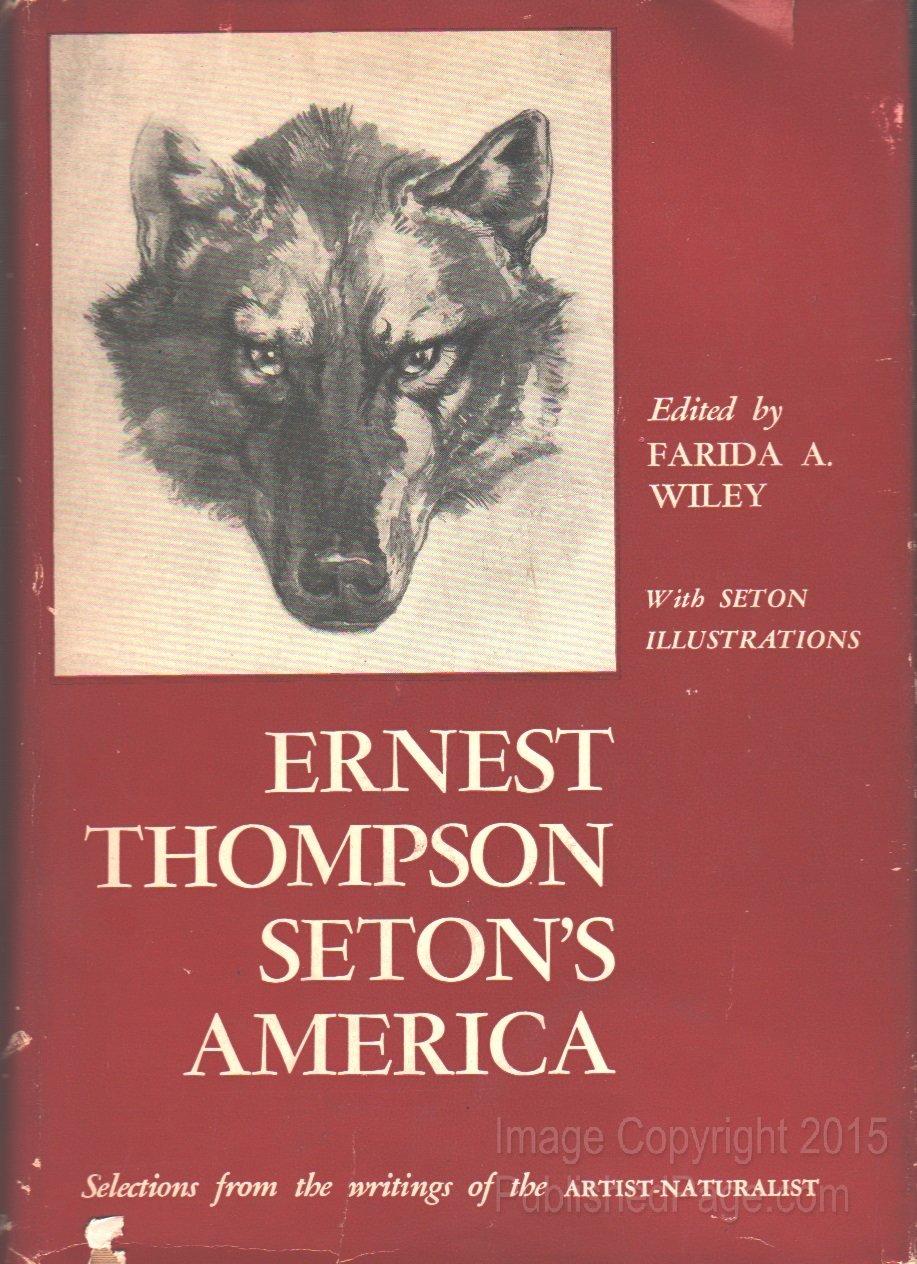 Ernest Thompson Seton's America: Selections from the Writings of the ...