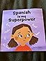 Spanish is My Superpower: A Social Emotional, Rhyming Kid's Book About ...