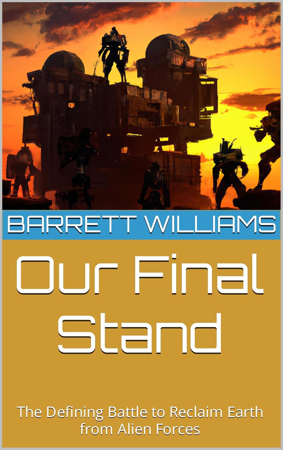 Amazon.com: Our Final Stand: The Defining Battle to Reclaim Earth from ...