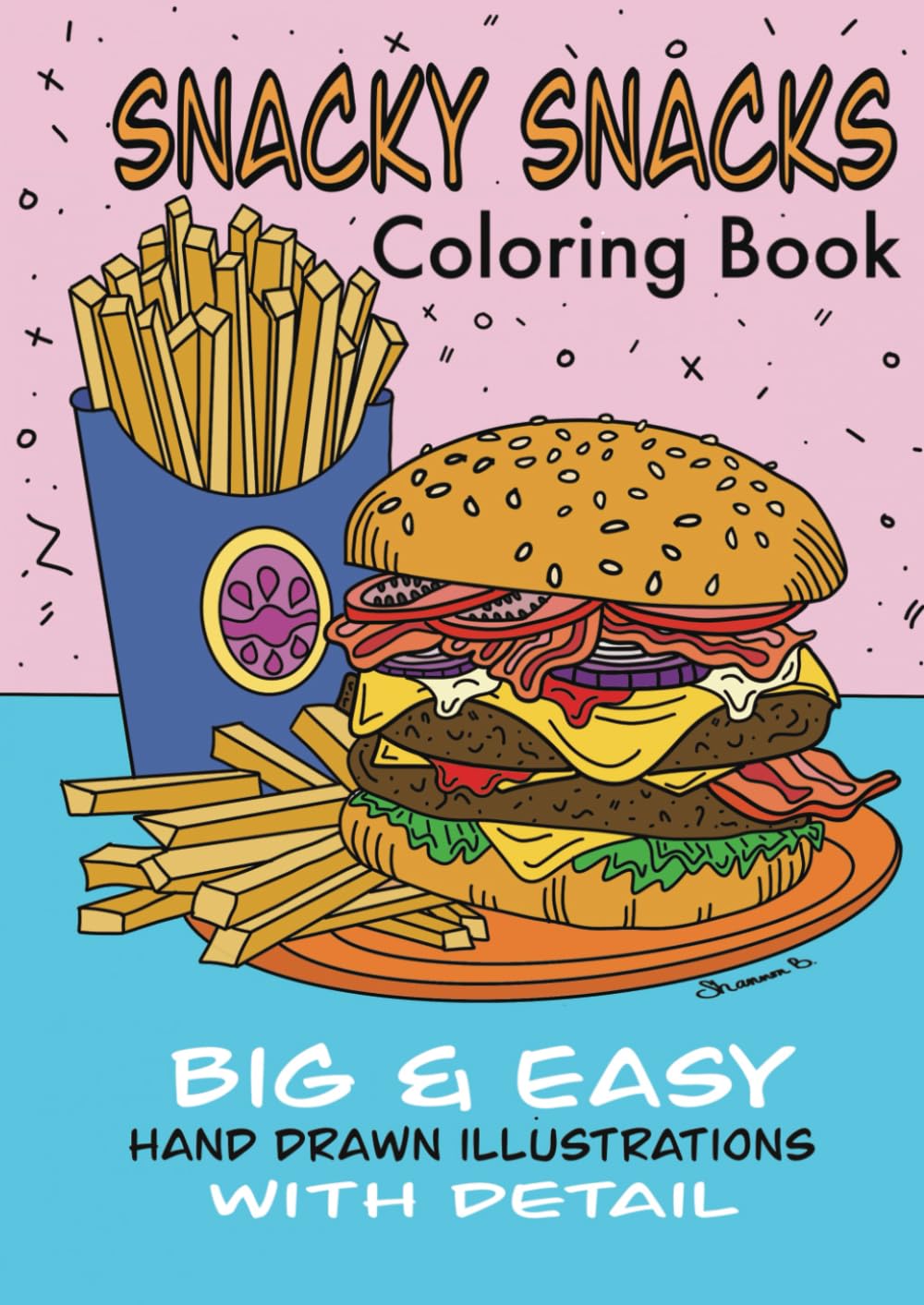 Amazon.com: Snacky Snacks Coloring Book: Big & Easy Hand Drawn ...