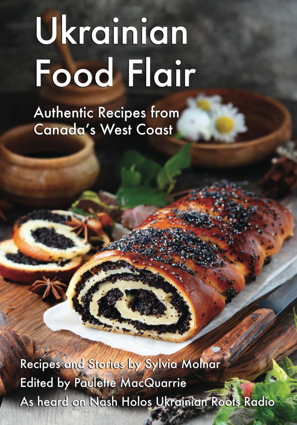 Ukrainian Food Flair: Authentic Recipes from Canada's West Coast ...