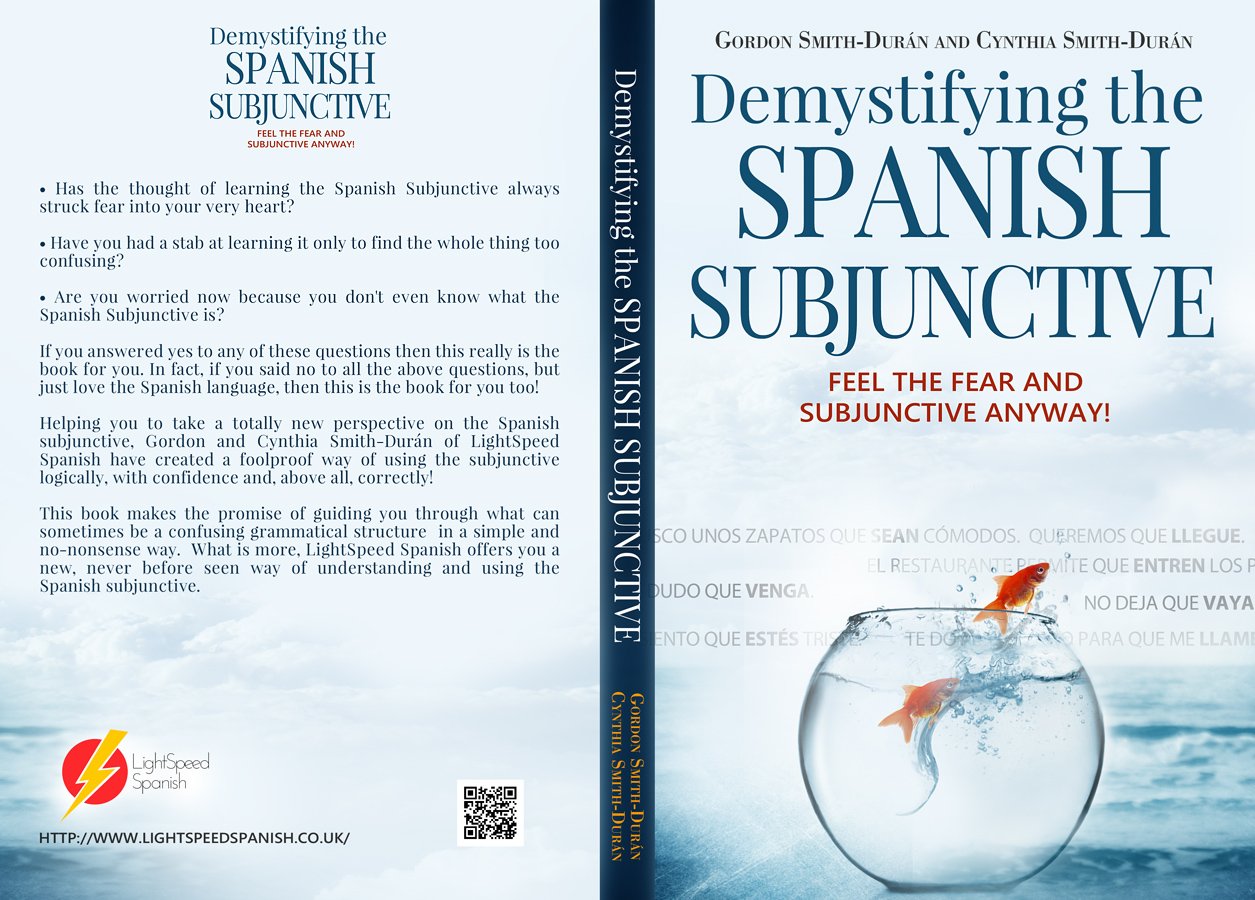 Demystifying the Spanish Subjunctive: Feel the Fear and 'Subjunctive ...