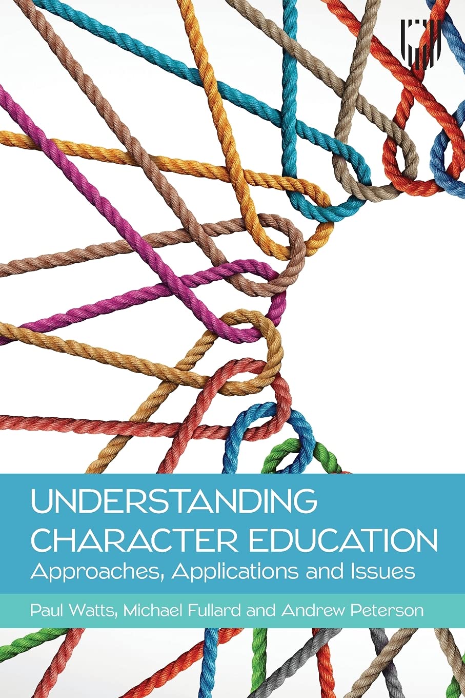 Understadning Character Education: Watts, Paul, Fullard, Michael ...