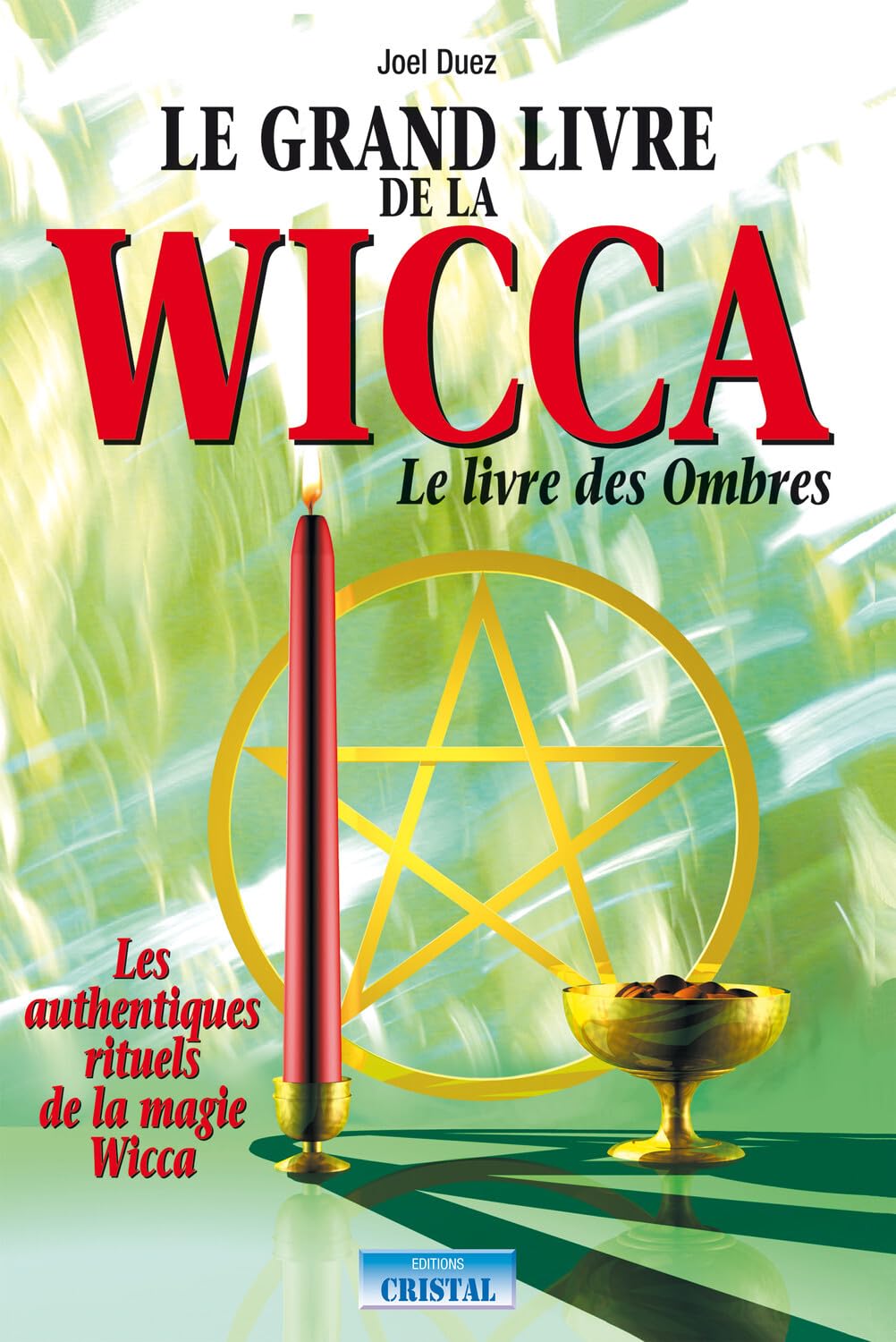 Le grand livre de la Wicca - Le livre des Ombres - Les authentiques ...