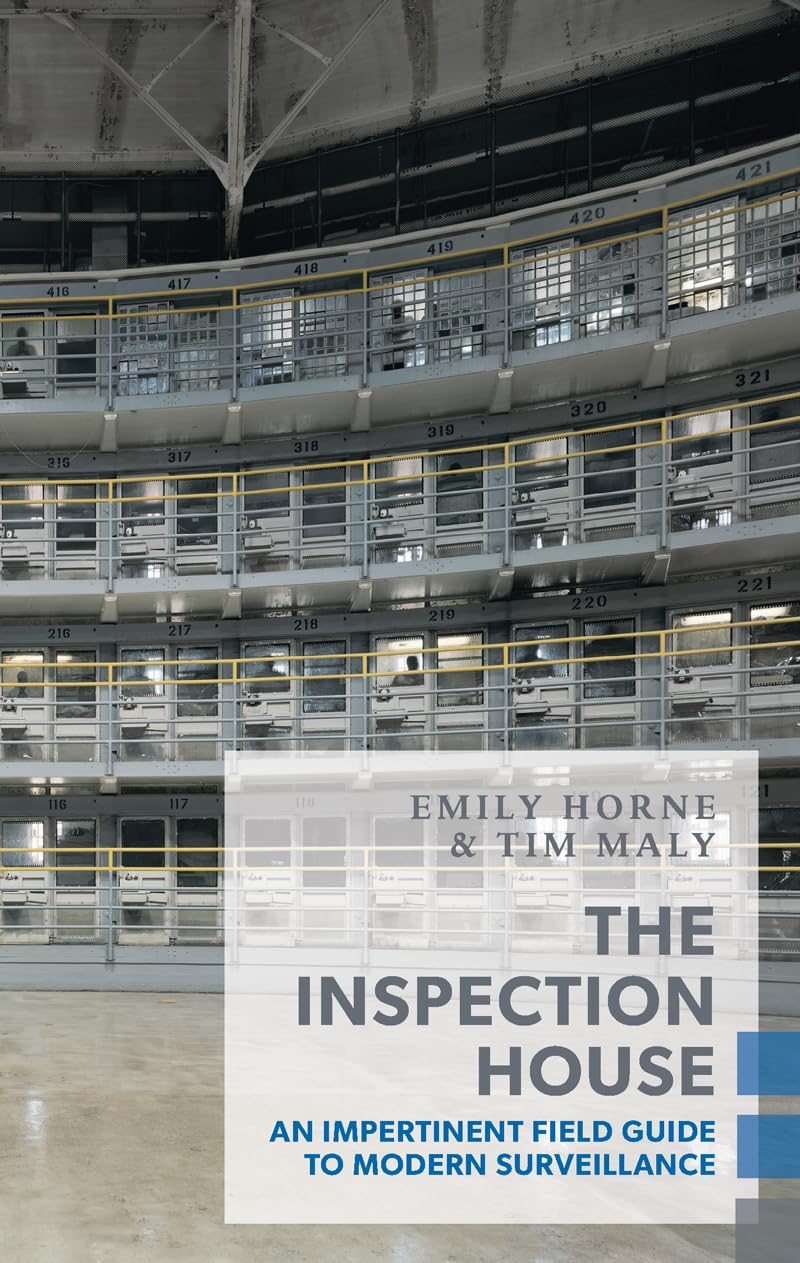 The Inspection House: An Impertinent Field Guide to Modern Surveillance ...