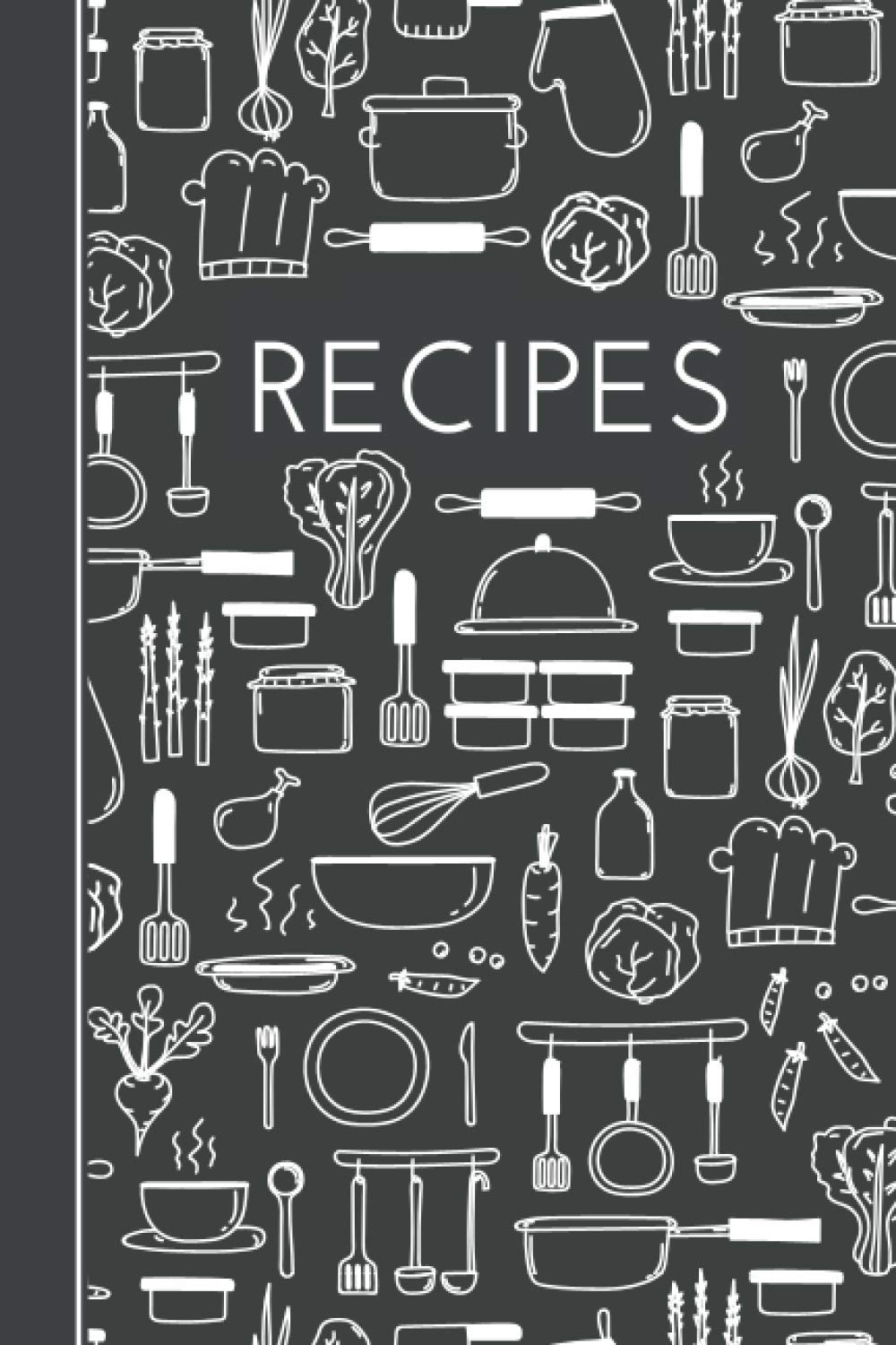 Recipes: Blank Recipe Book to Write In to Organize 100 of Your Most ...