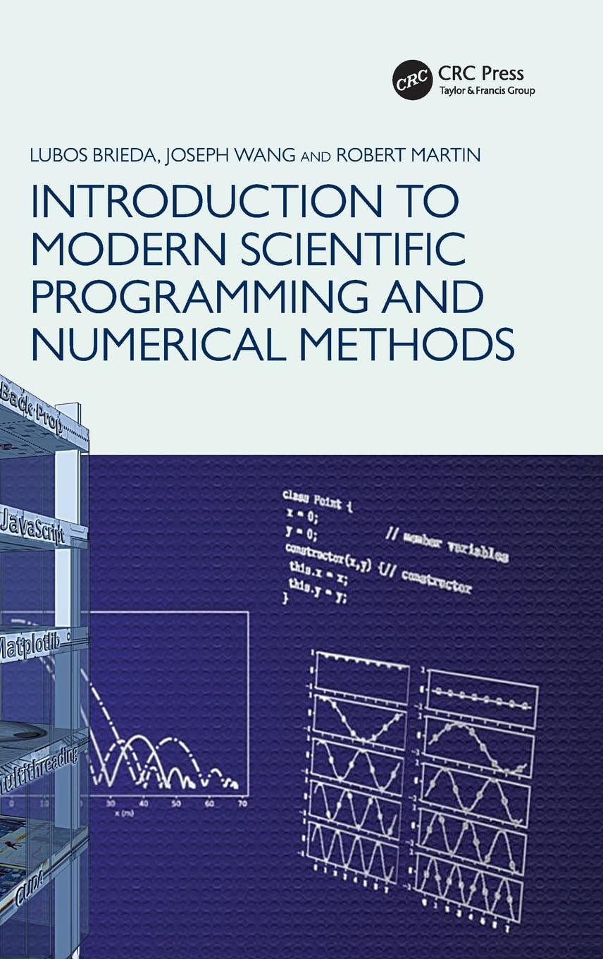 Introduction to Modern Scientific Programming and Numerical Methods ...