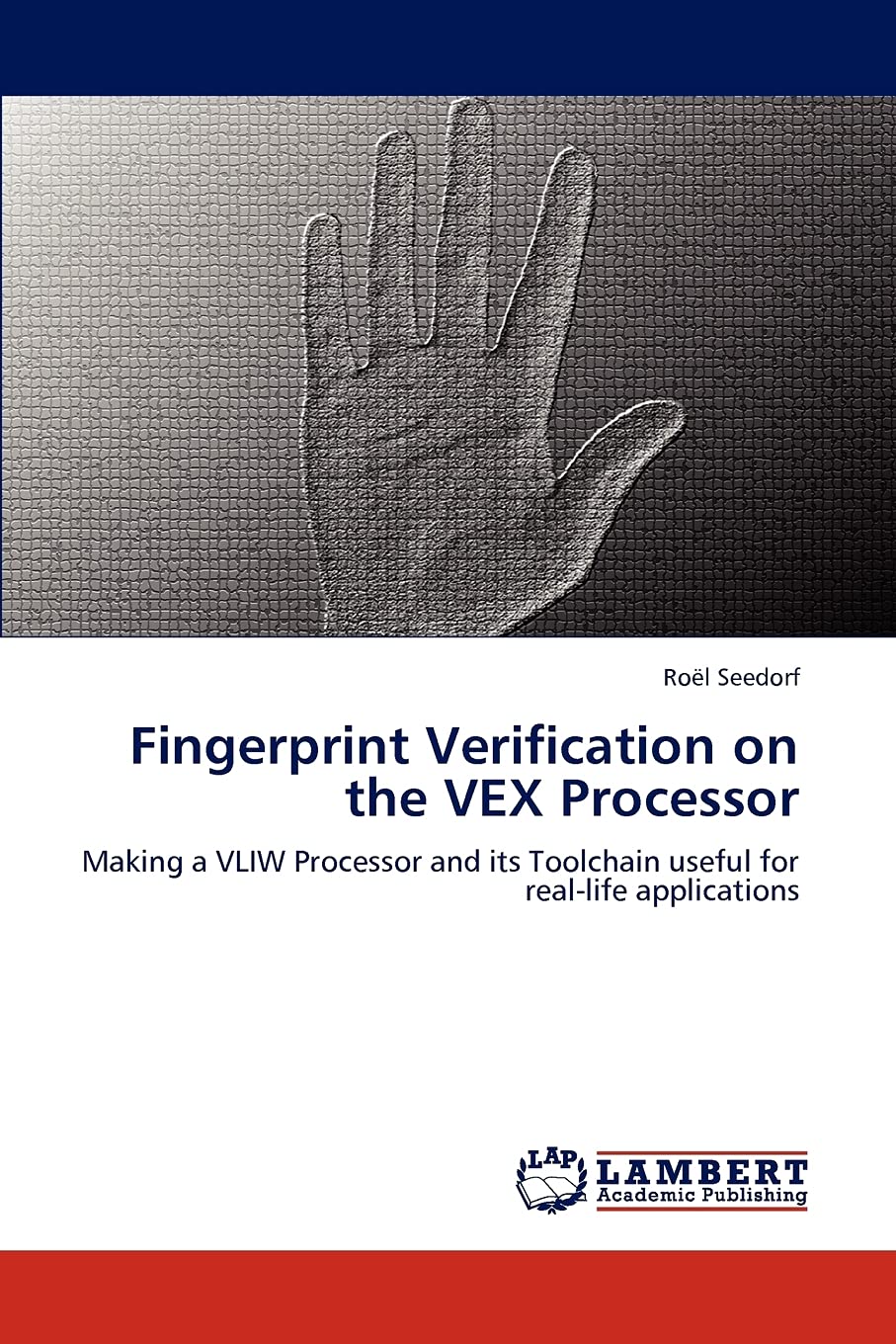 Fingerprint Verification On The Vex Processor Making A Vliw Processor And Its Toolchain Useful