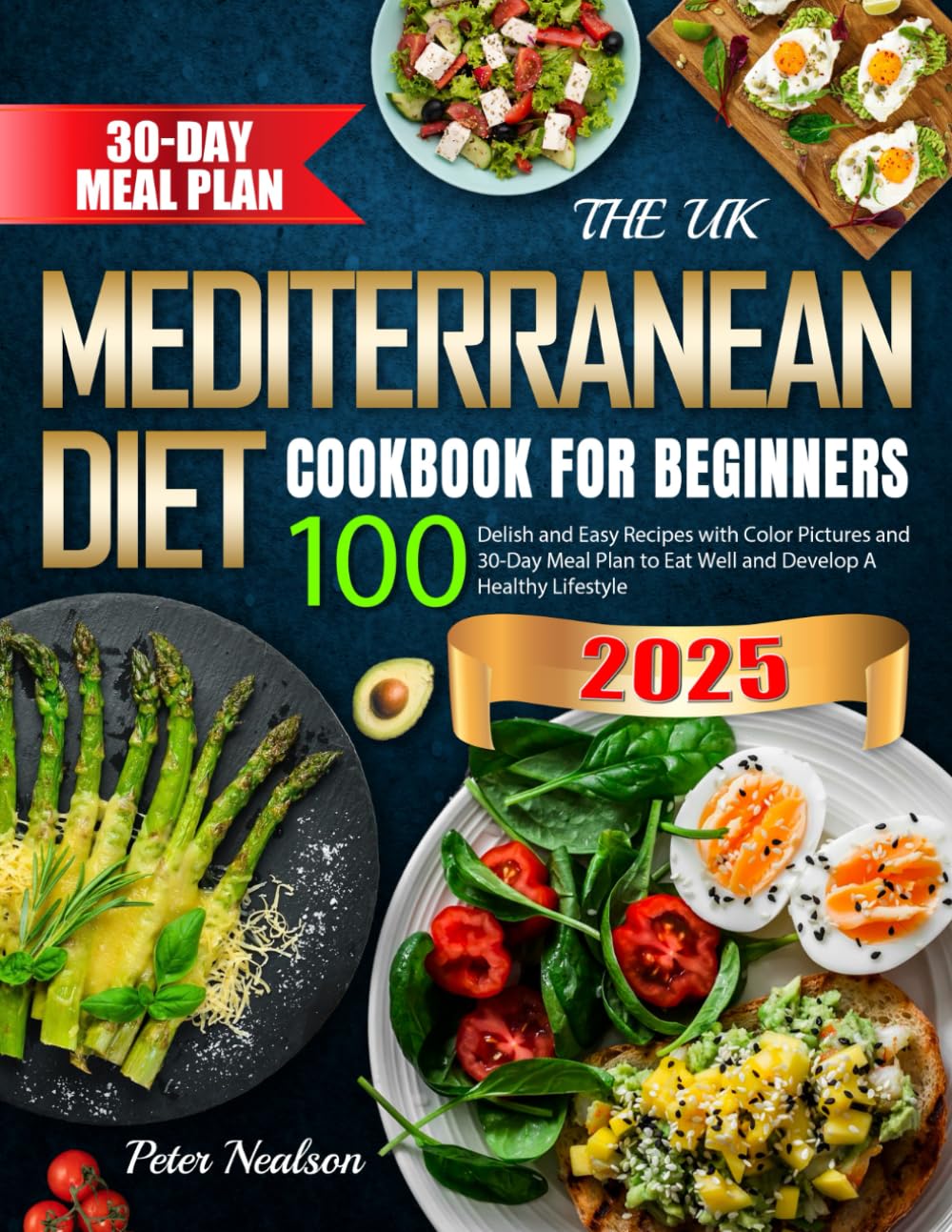 The UK Mediterranean Diet Cookbook for Beginners: 100 Delish and Easy ...