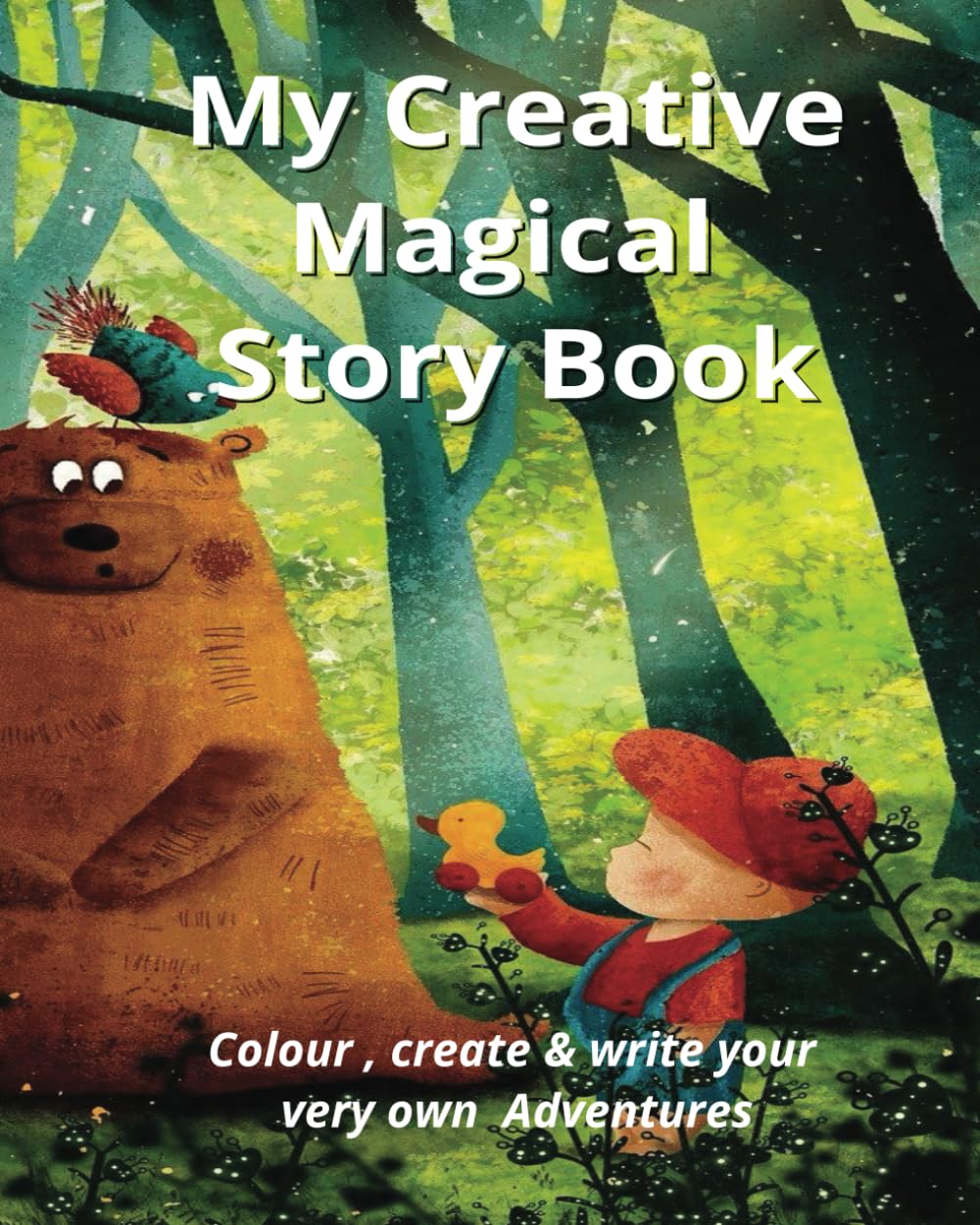 My Creative Magical Story Book: Colour and Write Your Very Own ...