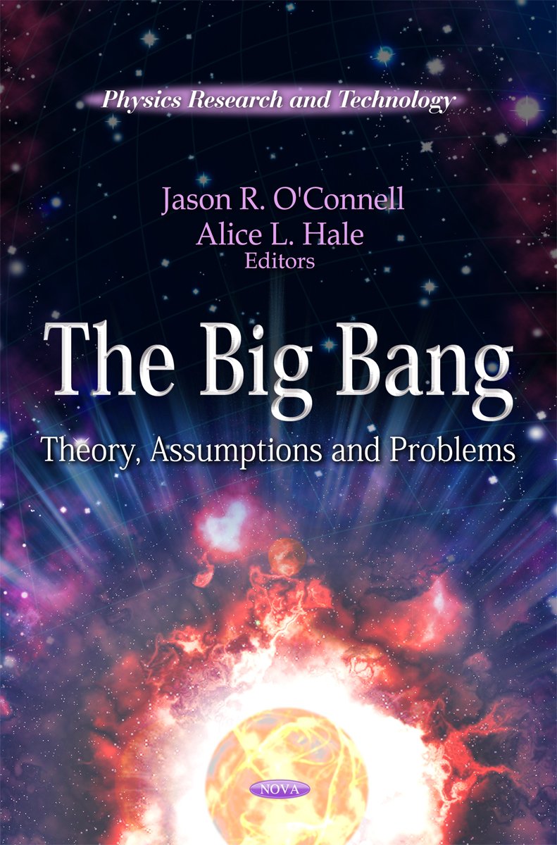 The Big Bang: Theory, Assumptions and Problems (Physics Research and ...