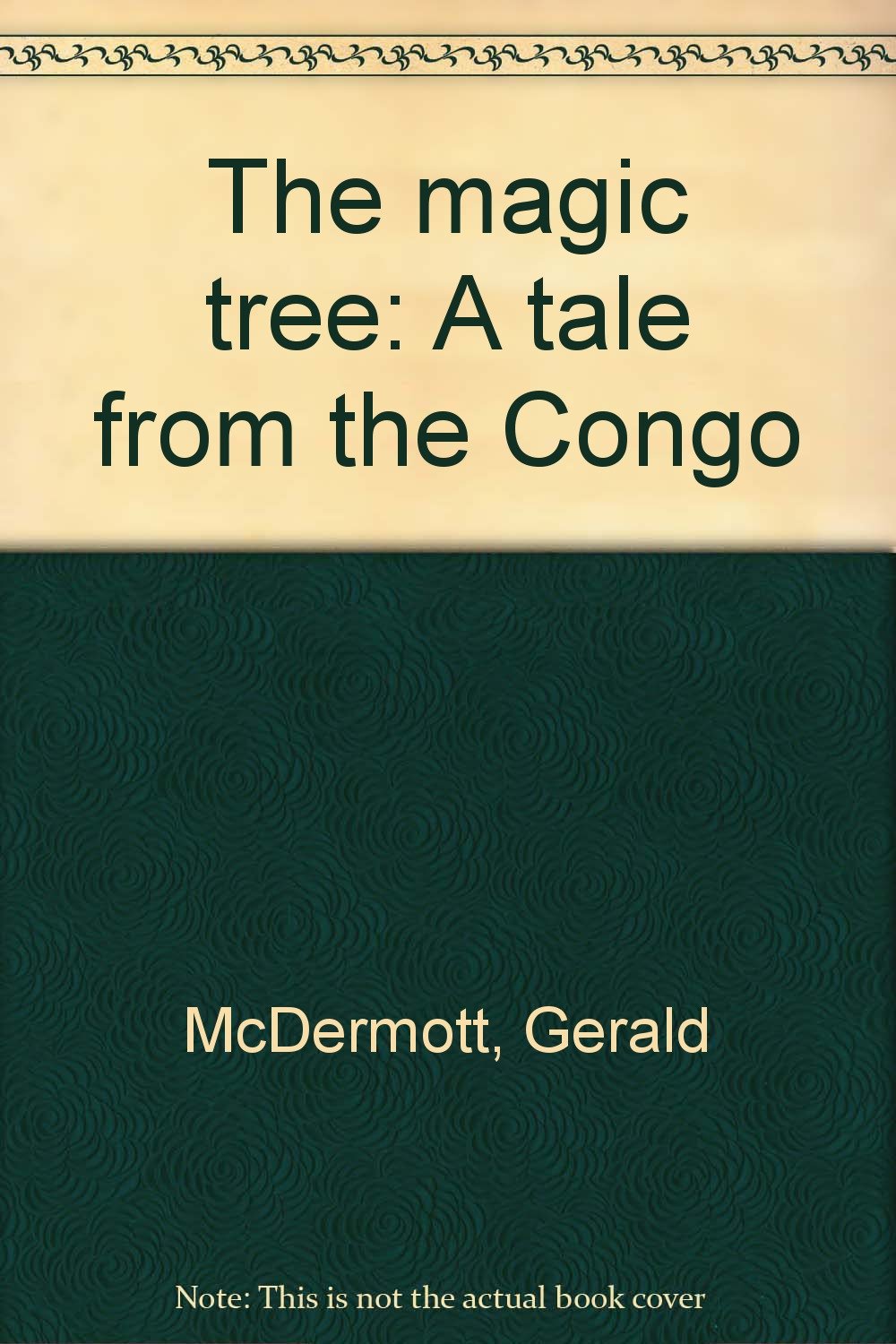 The magic tree: A tale from the Congo: Gerald McDermott: 9780582152199 ...