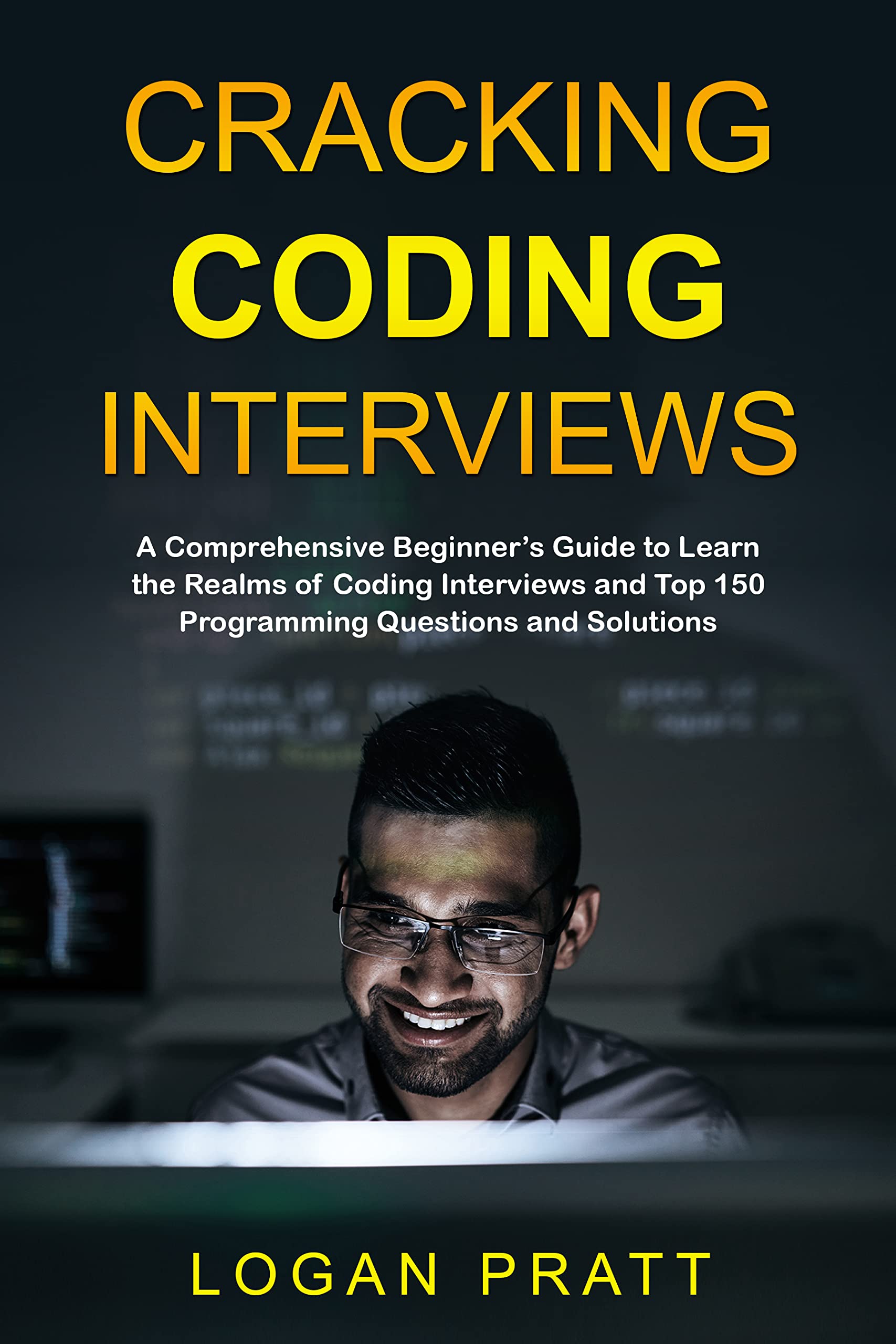Buy Cracking Coding Interviews A Comprehensive Beginners Guide To Learn The Realms Of Coding