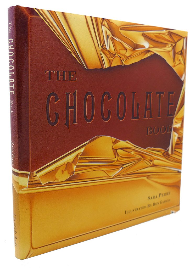 The Chocolate Book: Perry, Sara, Garvie, Ben: 9780811802468: Amazon.com ...