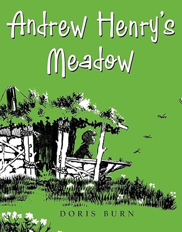 Amazon.com: Andrew Henry's Meadow: 9780399256080: Burn, Doris, Burn ...
