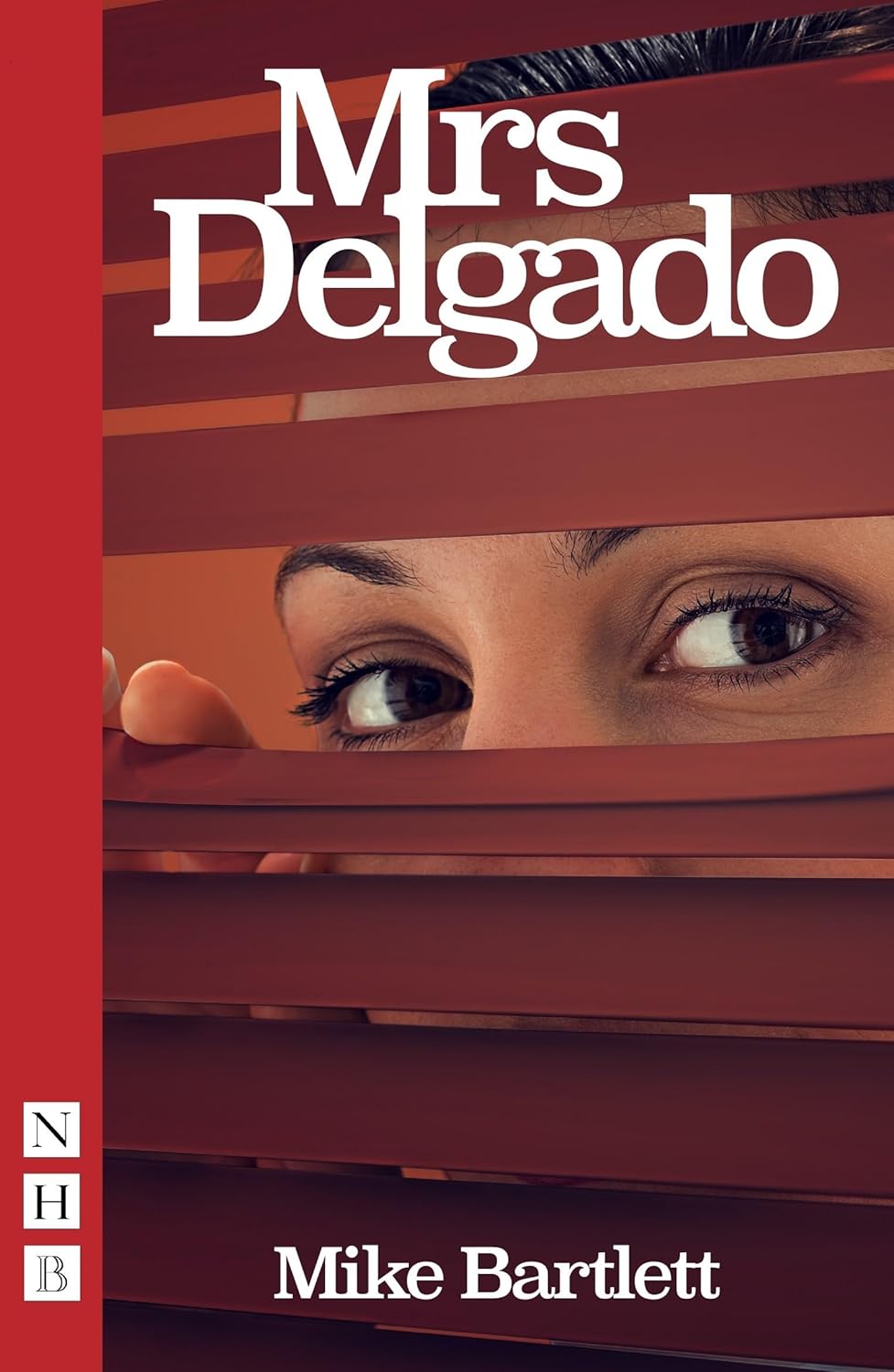 Mrs Delgado (NHB Modern Plays): Amazon.co.uk: Mike Bartlett ...