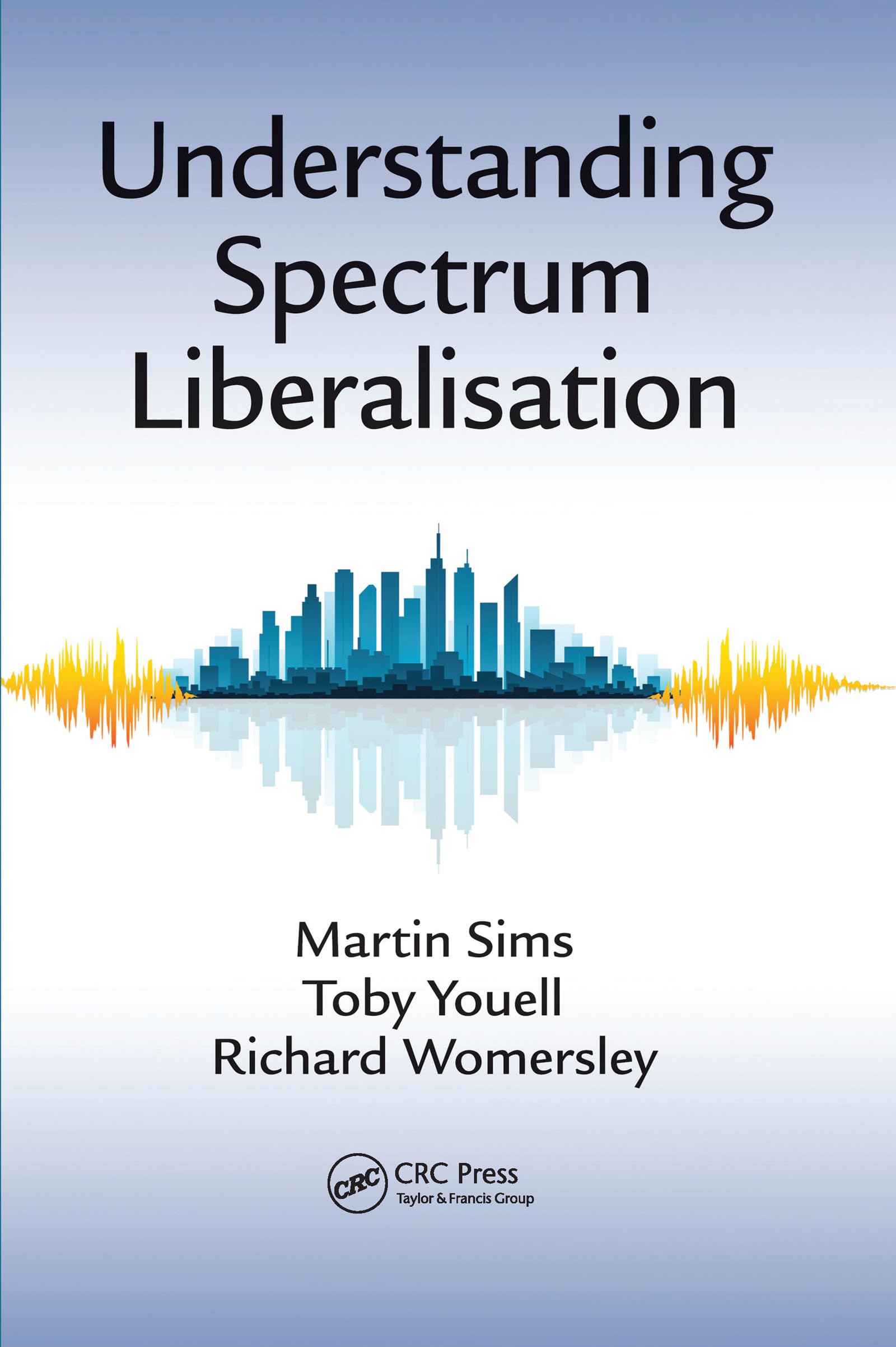 Understanding Spectrum Liberalisation - Sims, Martin | 9780367575571 ...