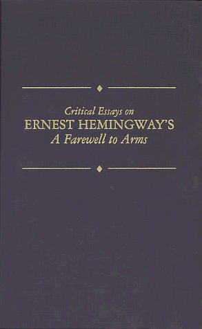 Amazon.com: Critical Essays on Ernest Hemingway's a Farewell to Arms ...