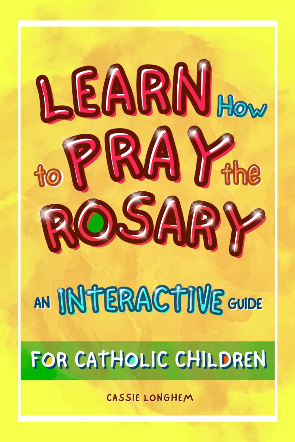 Learn How to Pray the Rosary: An Interactive Guide for Catholic ...