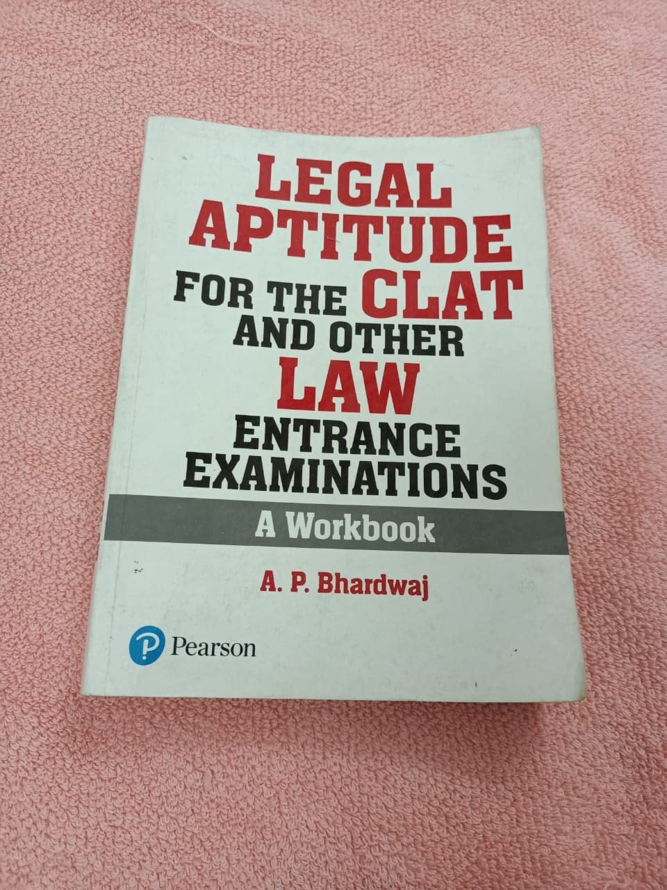 Legal Aptitude for the CLAT (Old Edition): A Workbook : Bhardwaj ...