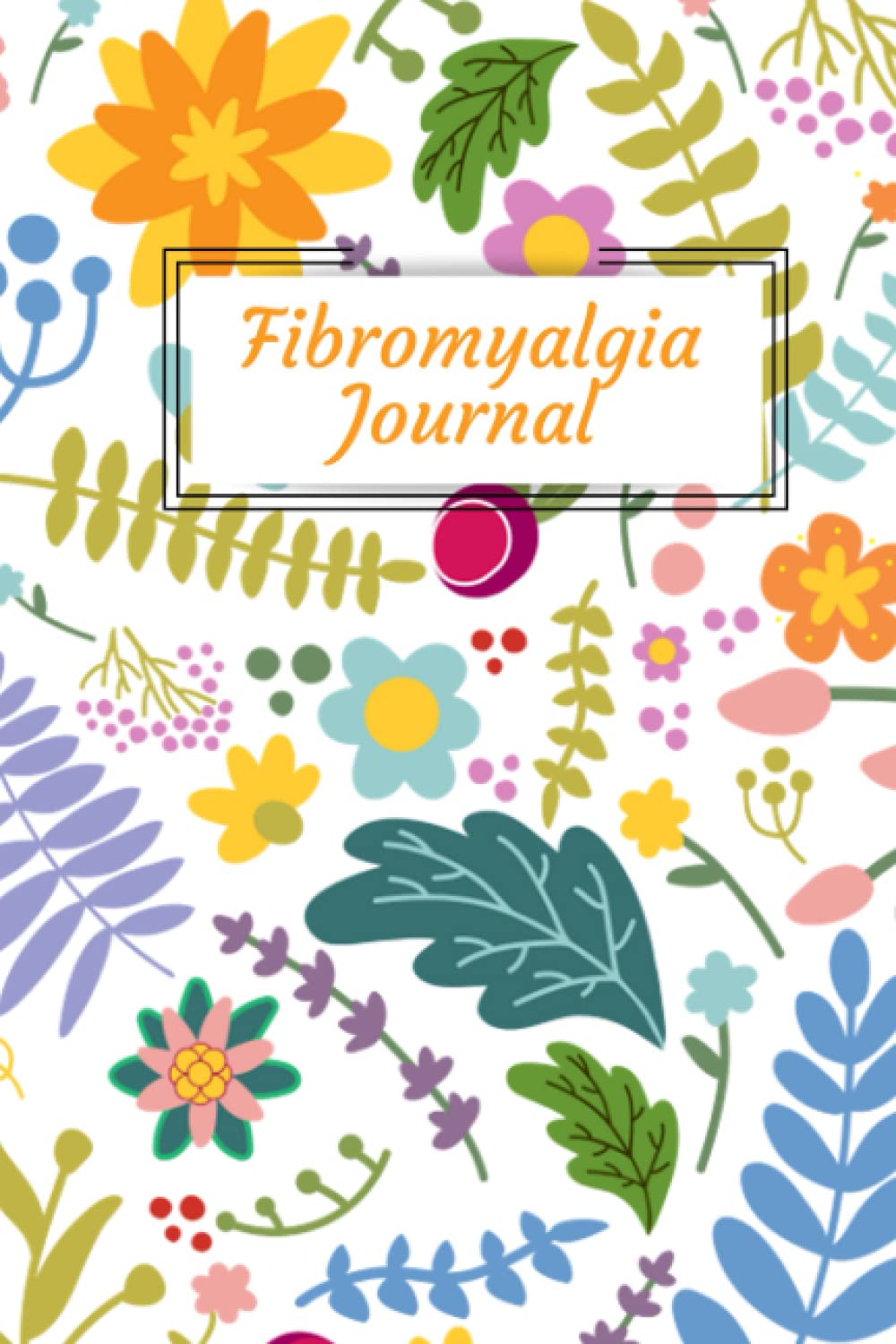 Fibromyalgia Journal: Symptom Tracking Journal | Fibromyalgia and ...