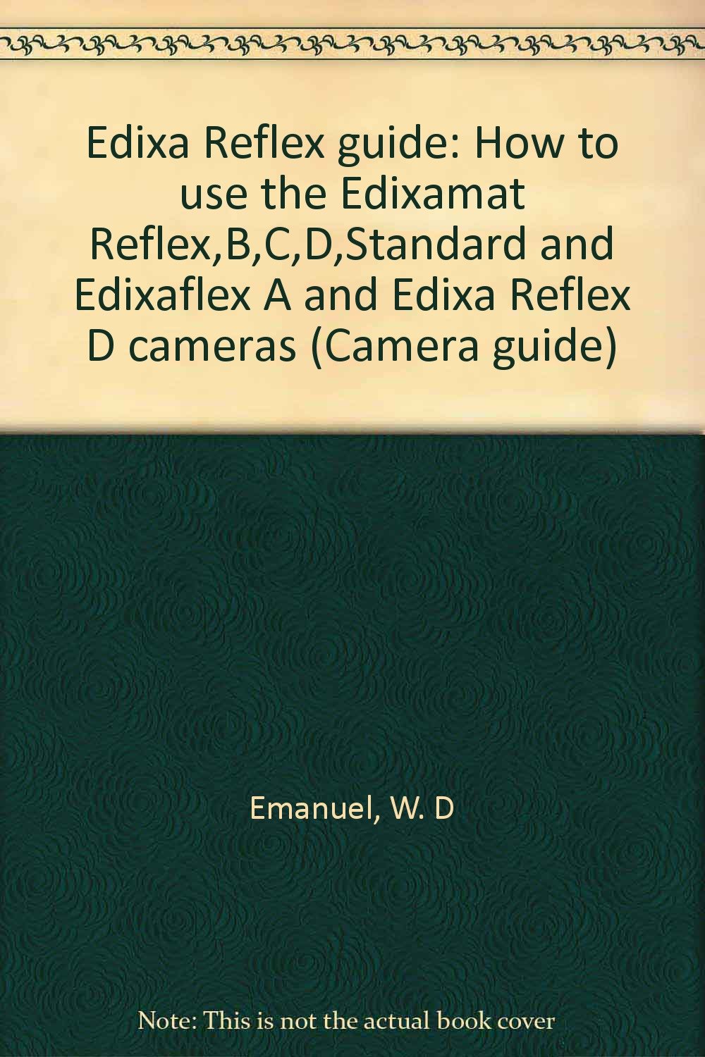 Buy Edixa Reflex guide: How to use the Edixamat Reflex,B,C,D,Standard and Edixaflex A and Edixa ...