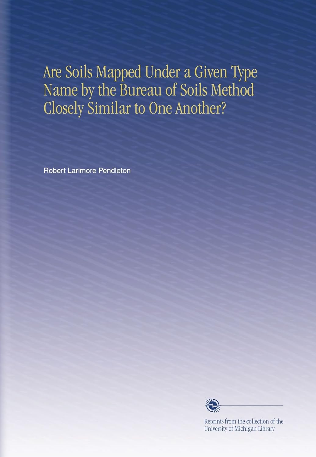 Are Soils Mapped Under a Given Type Name by the Bureau of Soils Method ...