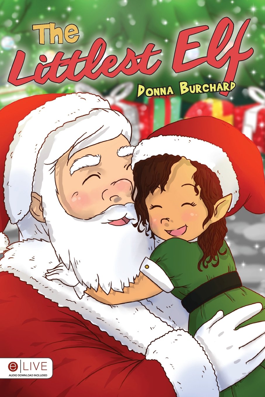 The Littlest Elf: Burchard, Donna: 9781682071564: Amazon.com: Books