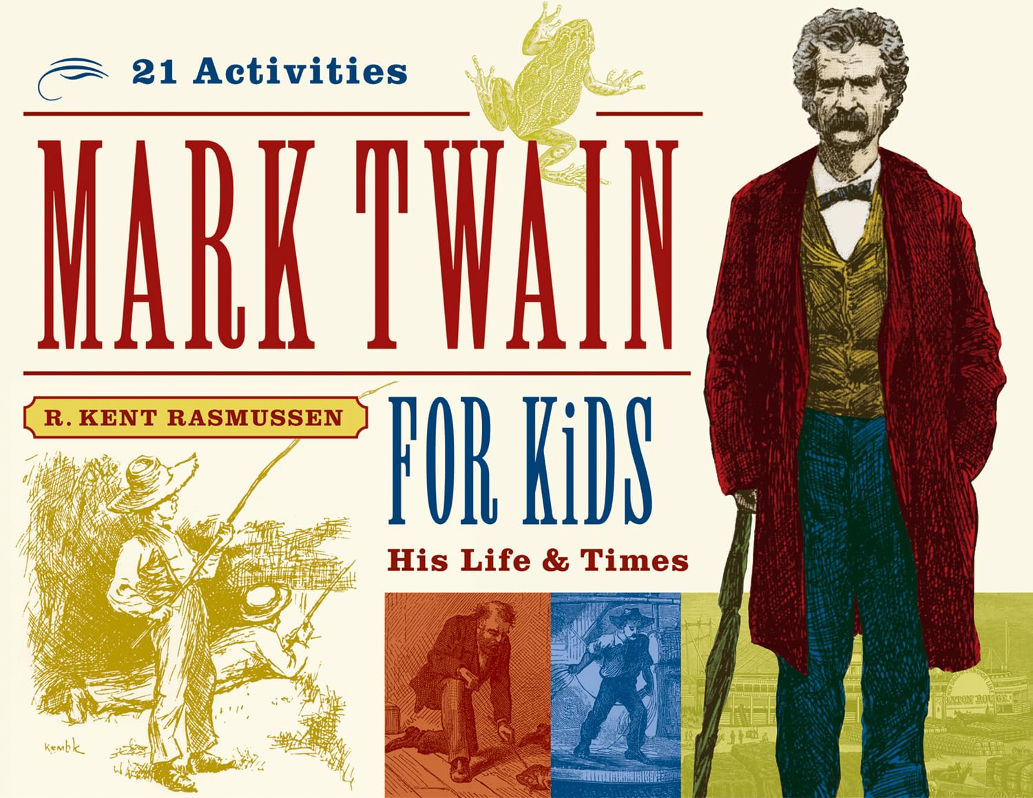 Mark Twain for Kids: His Life & Times, 21 Activities (Volume 7) (For ...