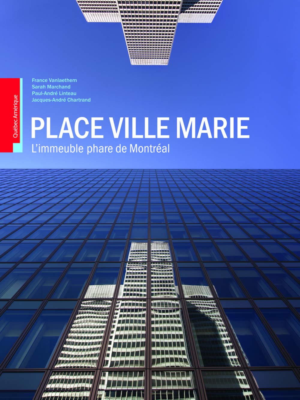 Place Ville Marie: Immeuble phare de Montréal (L'): Vanlaethem, France ...
