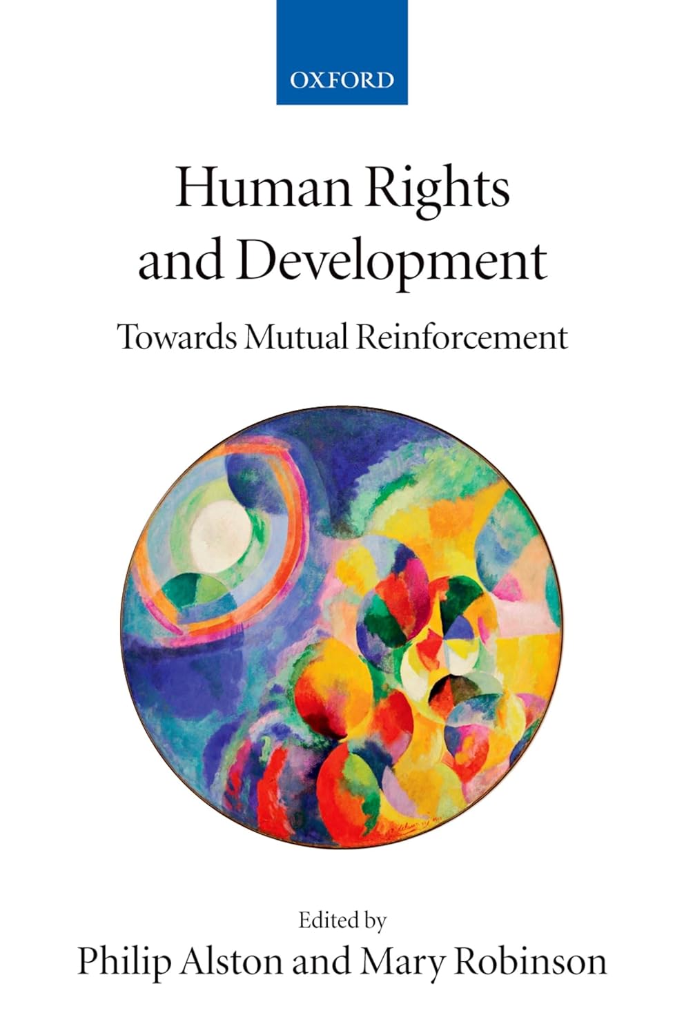 Human Rights and Development: Towards Mutual Reinforcement: Alston ...