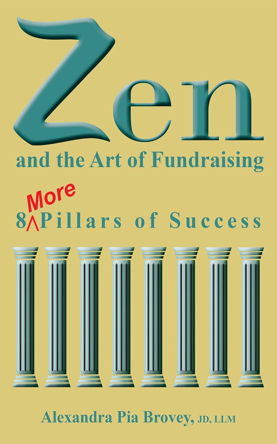 Zen and the Art of Fundraising: 8 More Pillars of Success eBook ...
