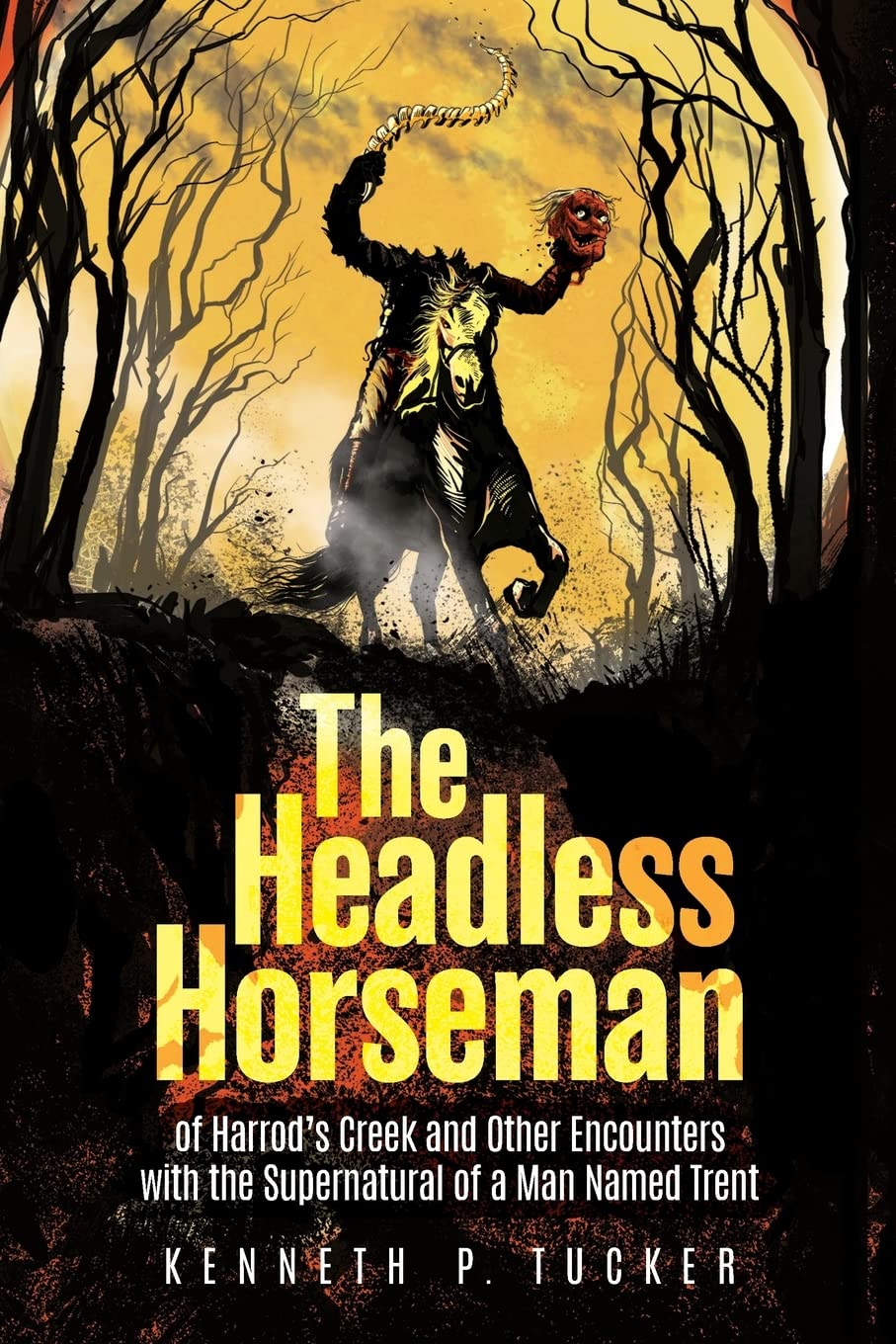 The Headless Horseman of Harrod's Creek and Other Encounters with the ...