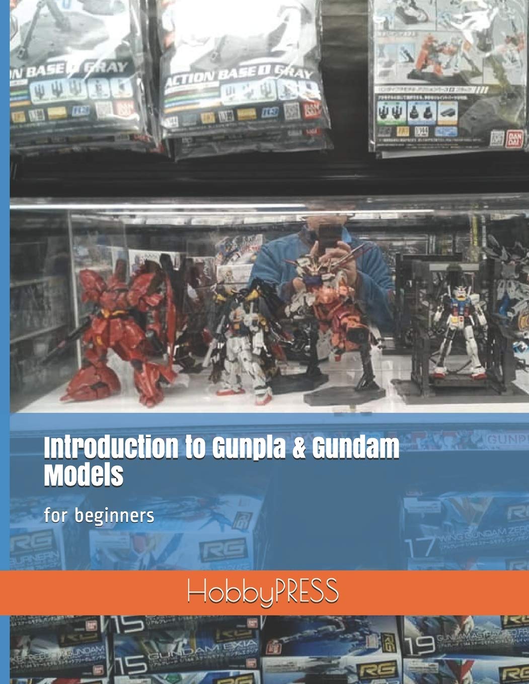 Introduction to Gunpla & Gundam Models: for beginners (HobbyPRESS ...