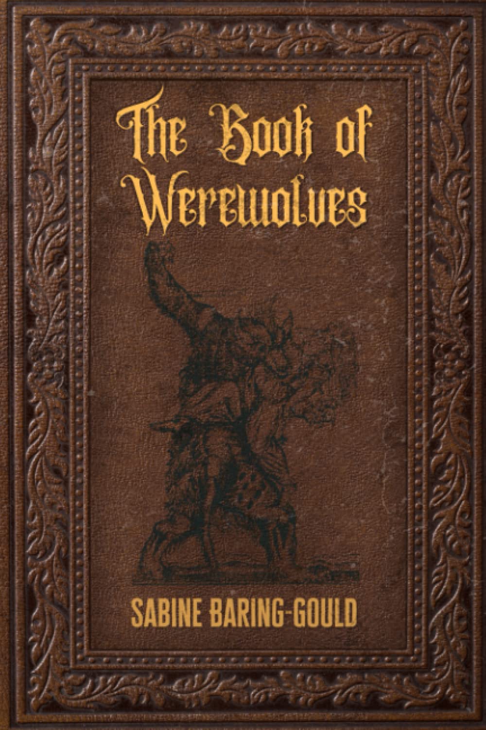 The Book of Werewolves: Being An Account of a Terrible Superstition ...
