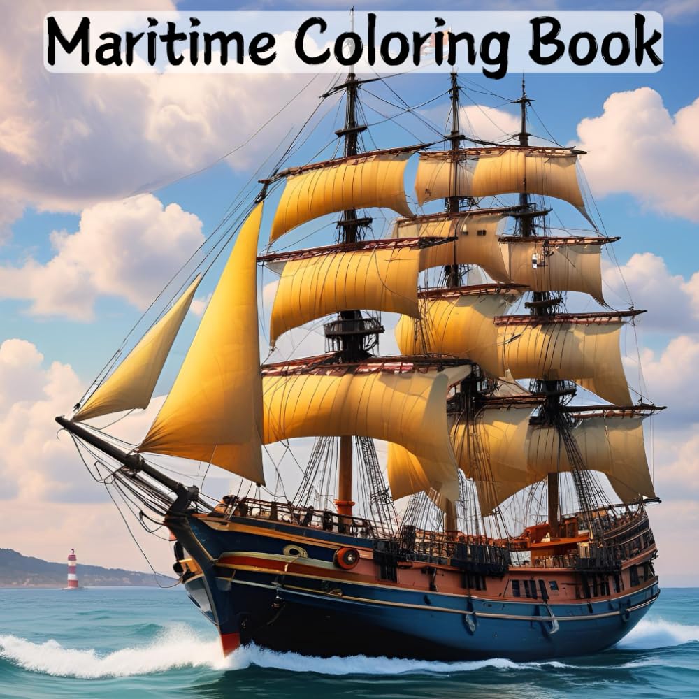 Maritime Coloring Book: Explore the Seas: A Maritime Coloring Adventure ...