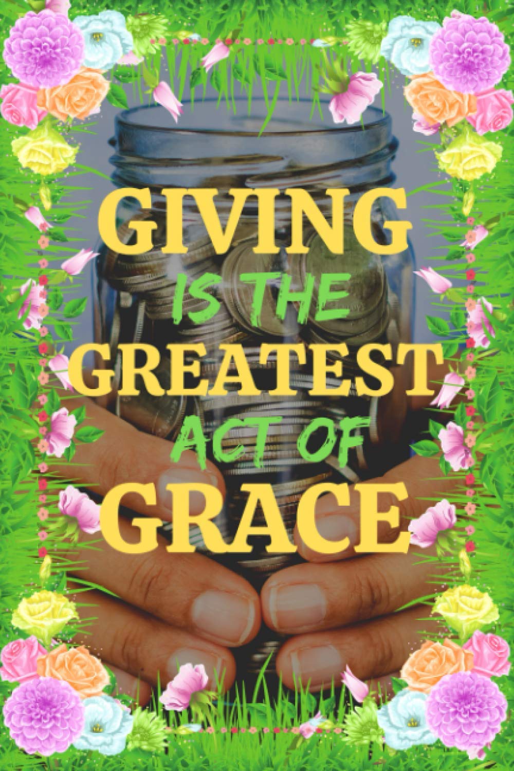Amazon.com: Giving Is The Greatest Act Of Grace.: Non-Profit ...