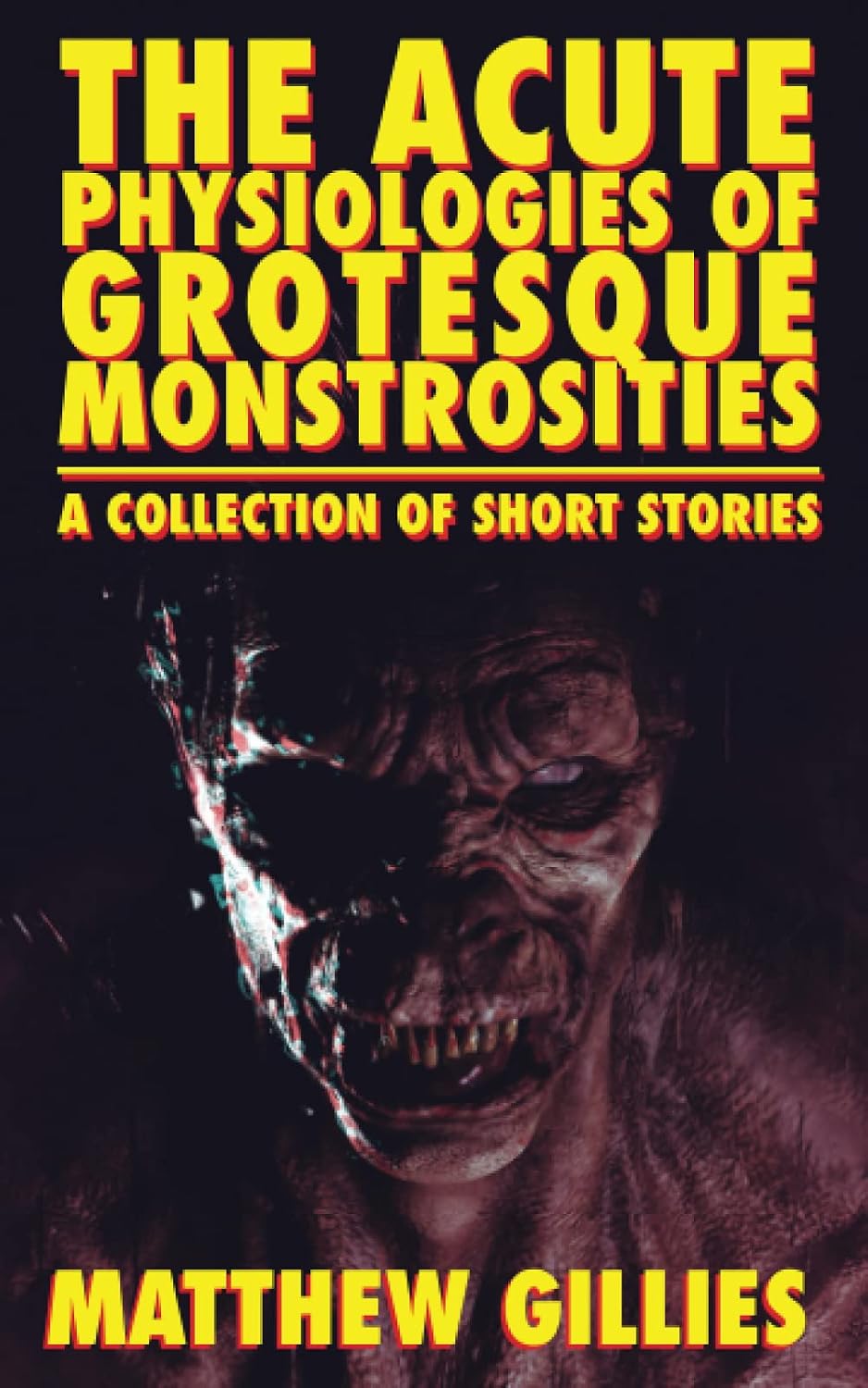 The Acute Physiologies of Grotesque Monstrosities: Amazon.co.uk ...