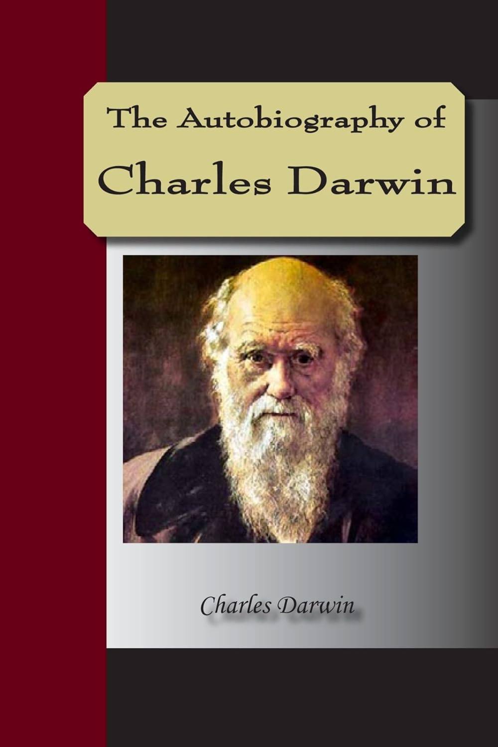 The Autobiography Of Charles Darwin: Darwin, Charles: 9781595479273 ...